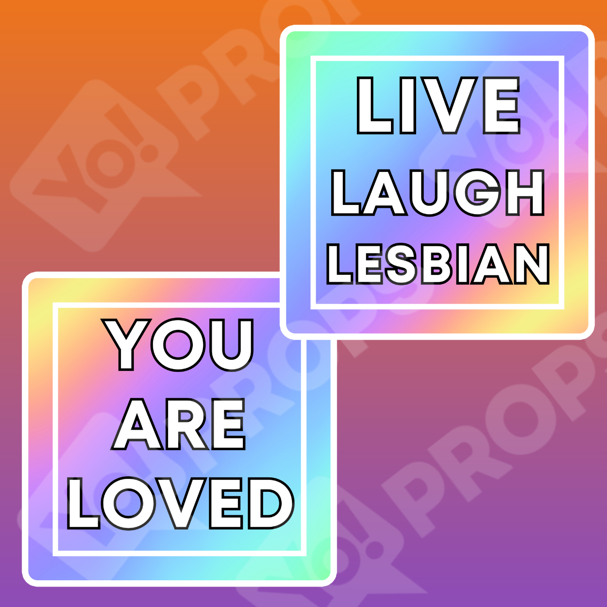 Pride Bundle Prop - You Are Loved / Live Laugh Lesbian – Yo Props