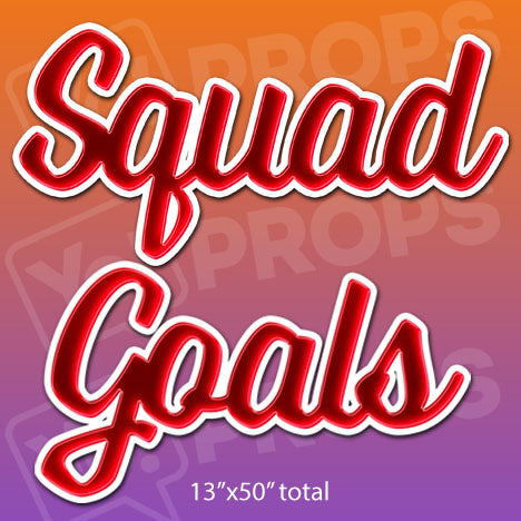 Squad Goals – Yo Props