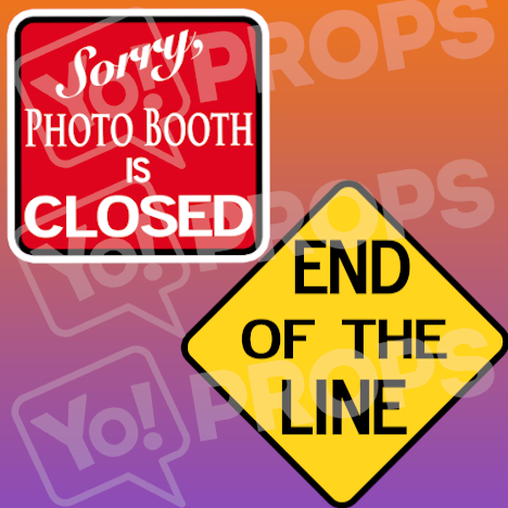 Attendant Sign - Photo Booth Closed/End of the Line – Yo Props